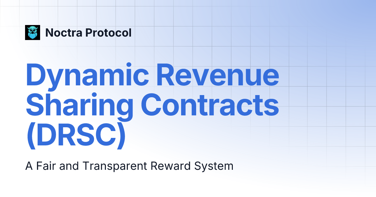 Dynamic Revenue Sharing Contracts (DRSC) | Noctra Protocol
